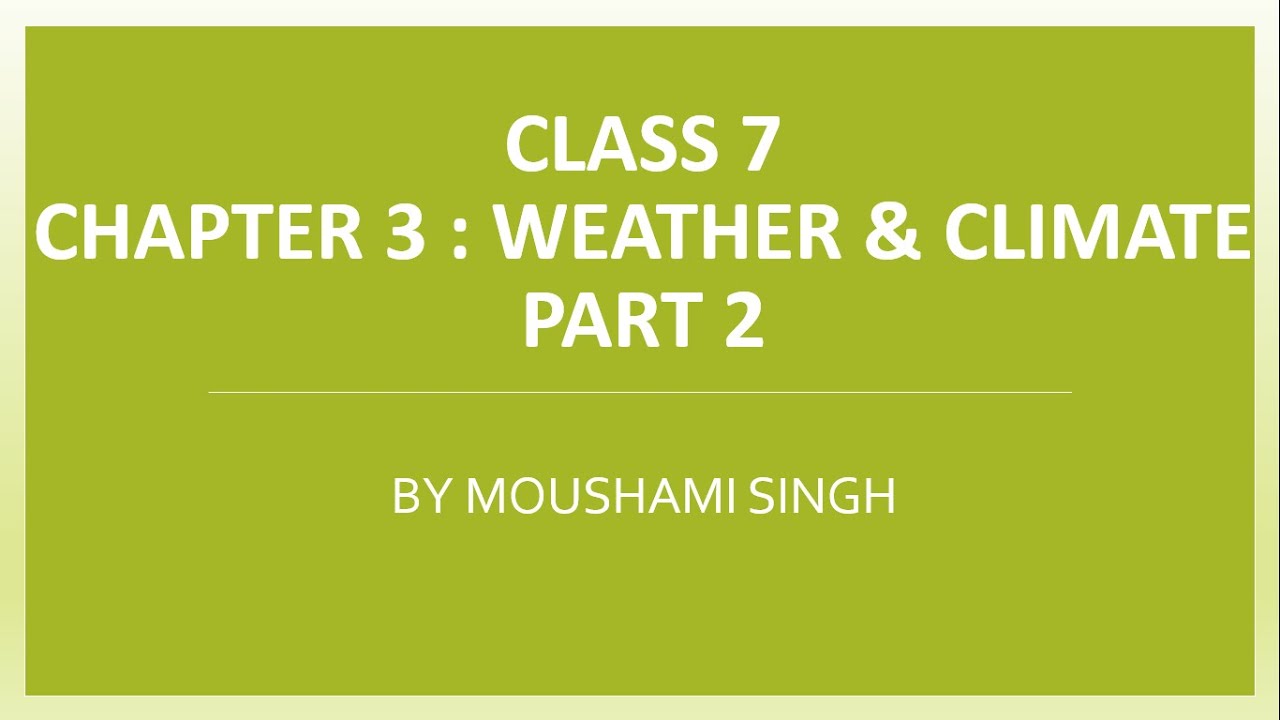 Class 7 Chapter 3 Weather Climate Part 2 YouTube class-7-chapter-3-weather-climate-part-2-youtube