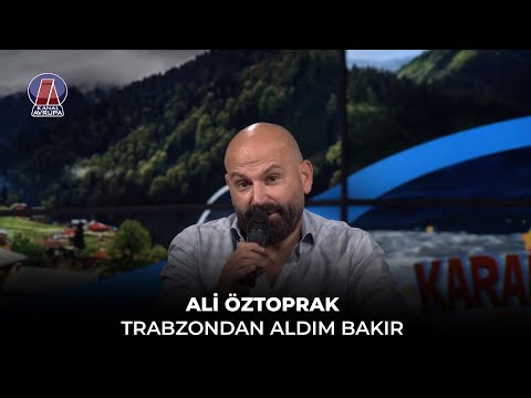 Ali Öztoprak - Trabzondan Aldım Bakır