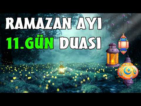 Ramazan ayının 11-ci günün duası - 1 Mart 2026 İmsak və iftar vaxtları - Ramazan Ayı 11.Gün Duası