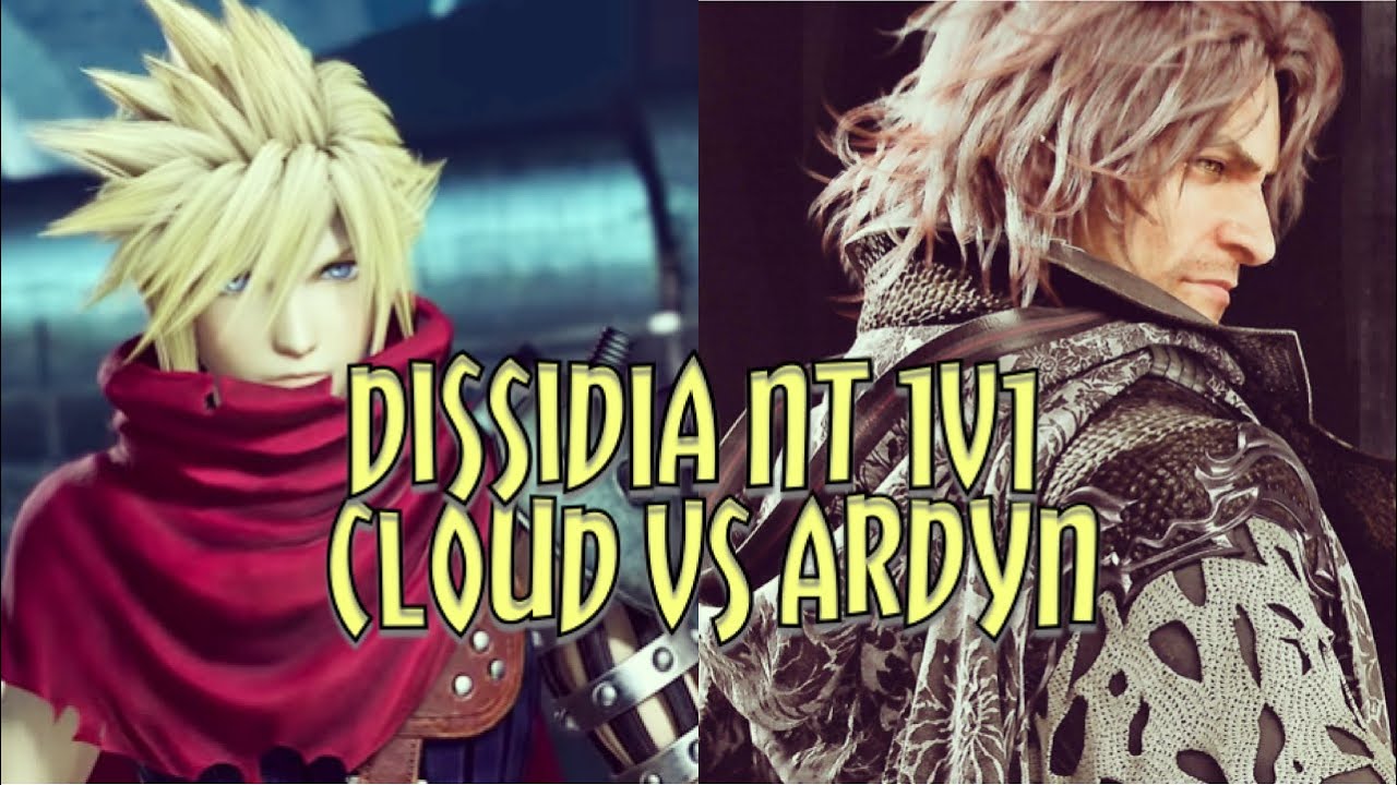 Dissidia Final Fantasy NT 1v1 - Cloud Vs Ardyn - YouTube