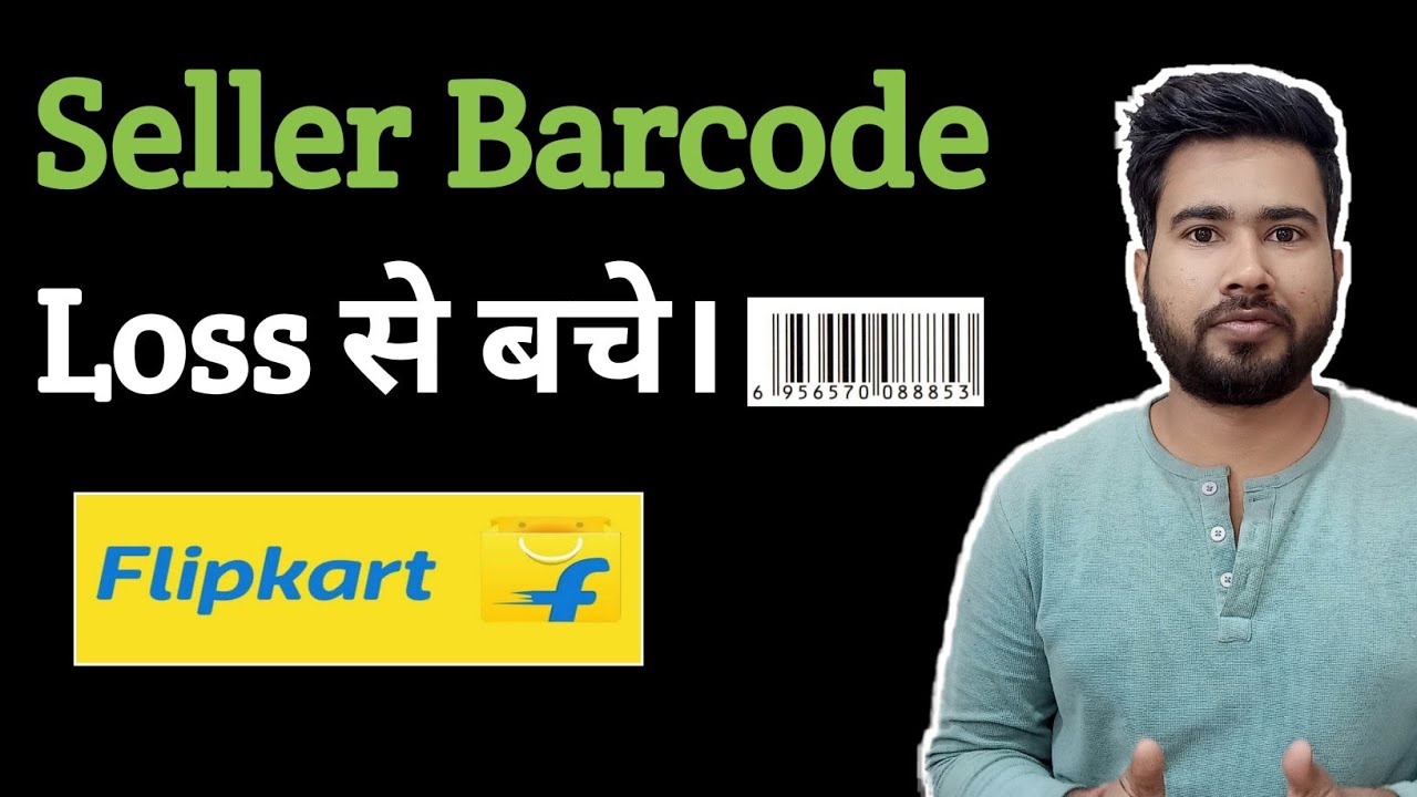 Use Flipkart Seller Barcode & save your Business from Damage RTO ...