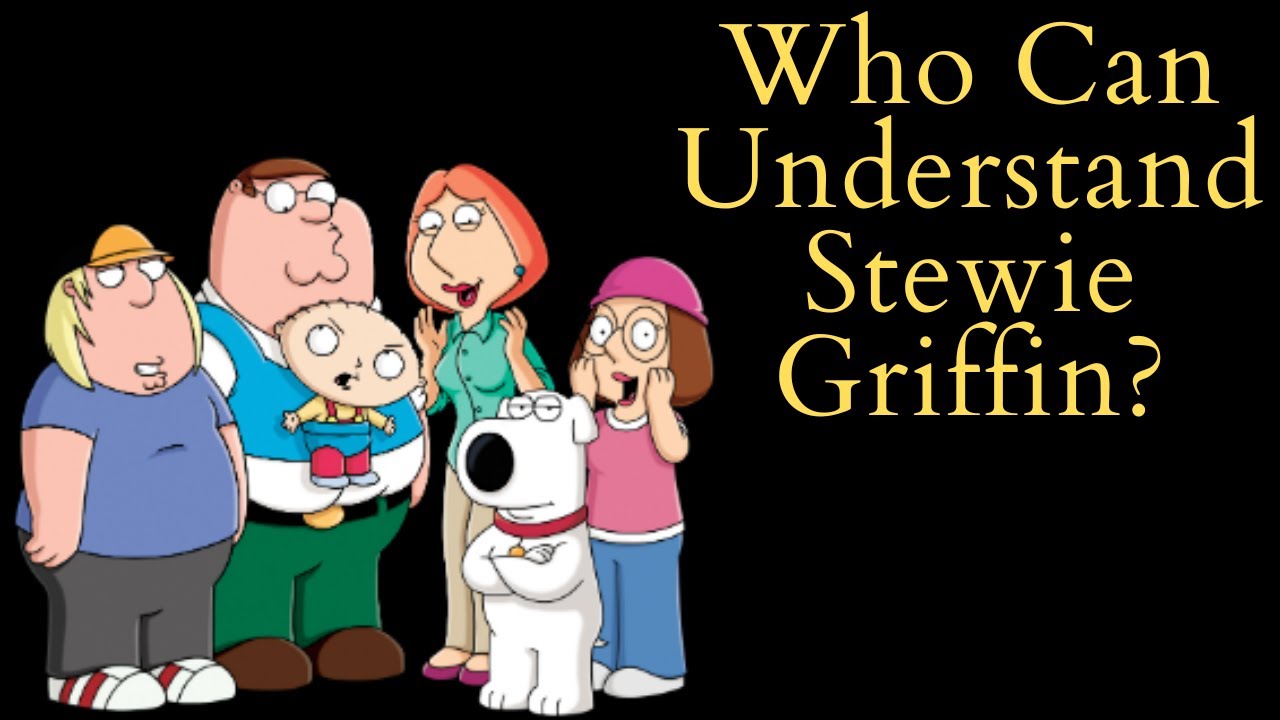Who Can Understand Stewie Griffin? (Family Guy Video Essay) - YouTube