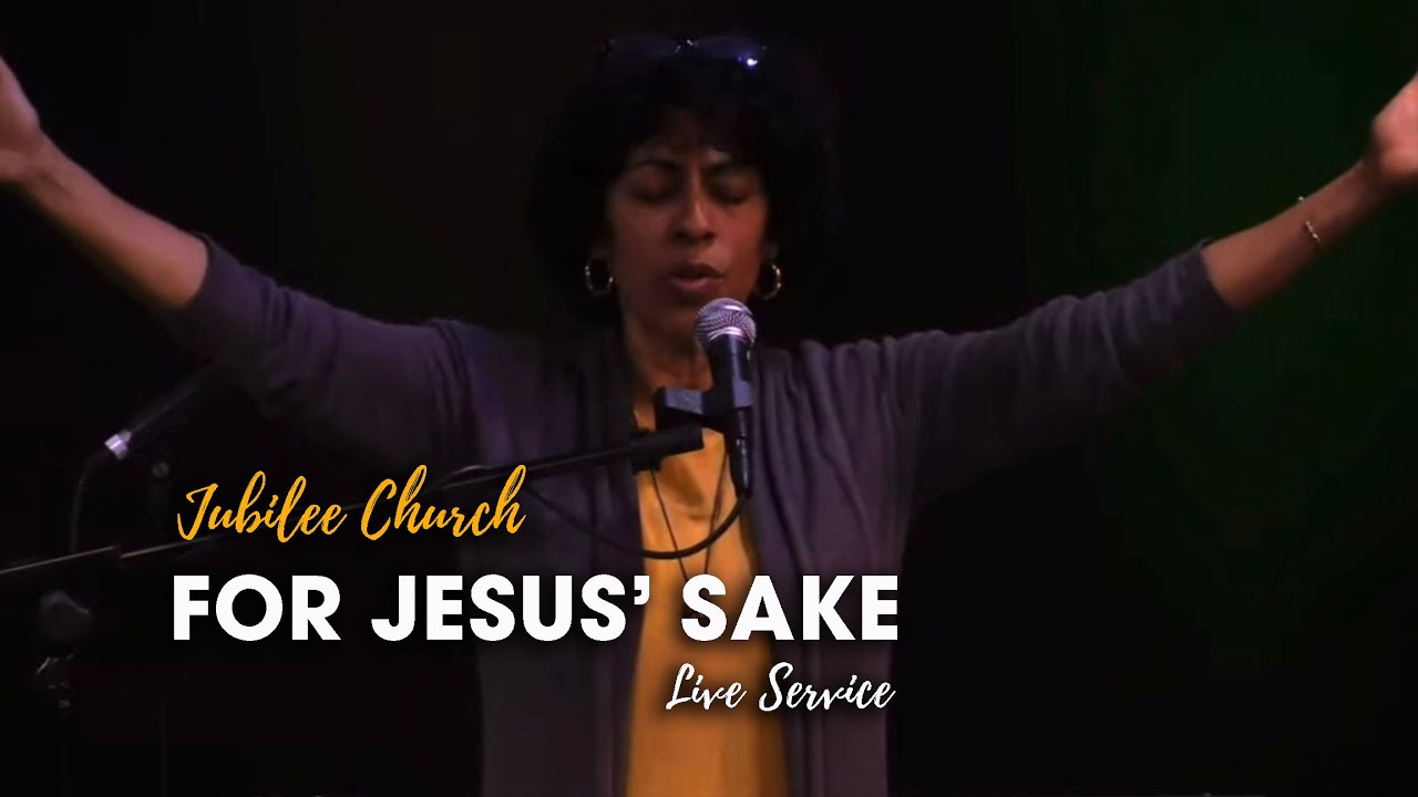 Jubilee Church | For Jesus’ Sake - YouTube