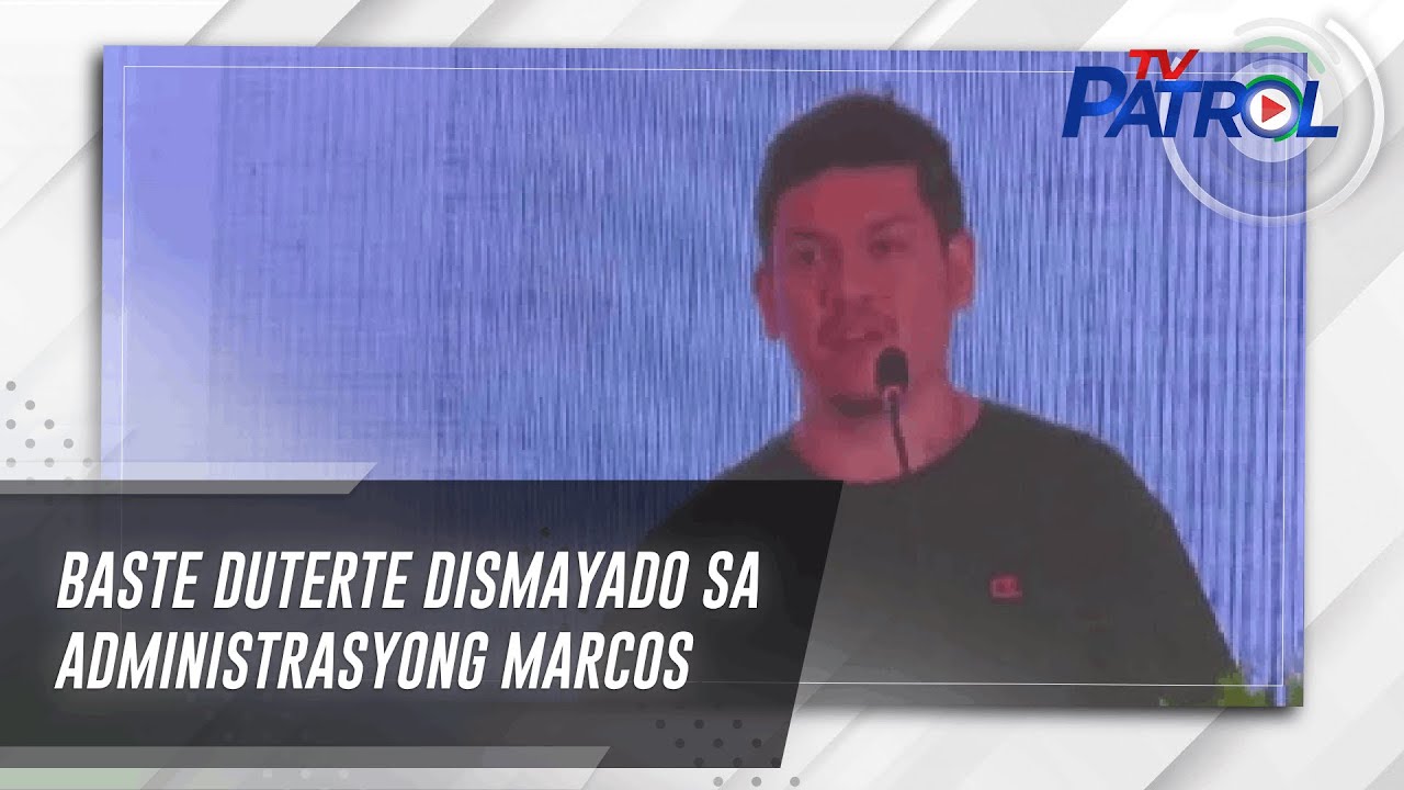 Baste Duterte dismayado sa administrasyong Marcos | TV Patrol - YouTube