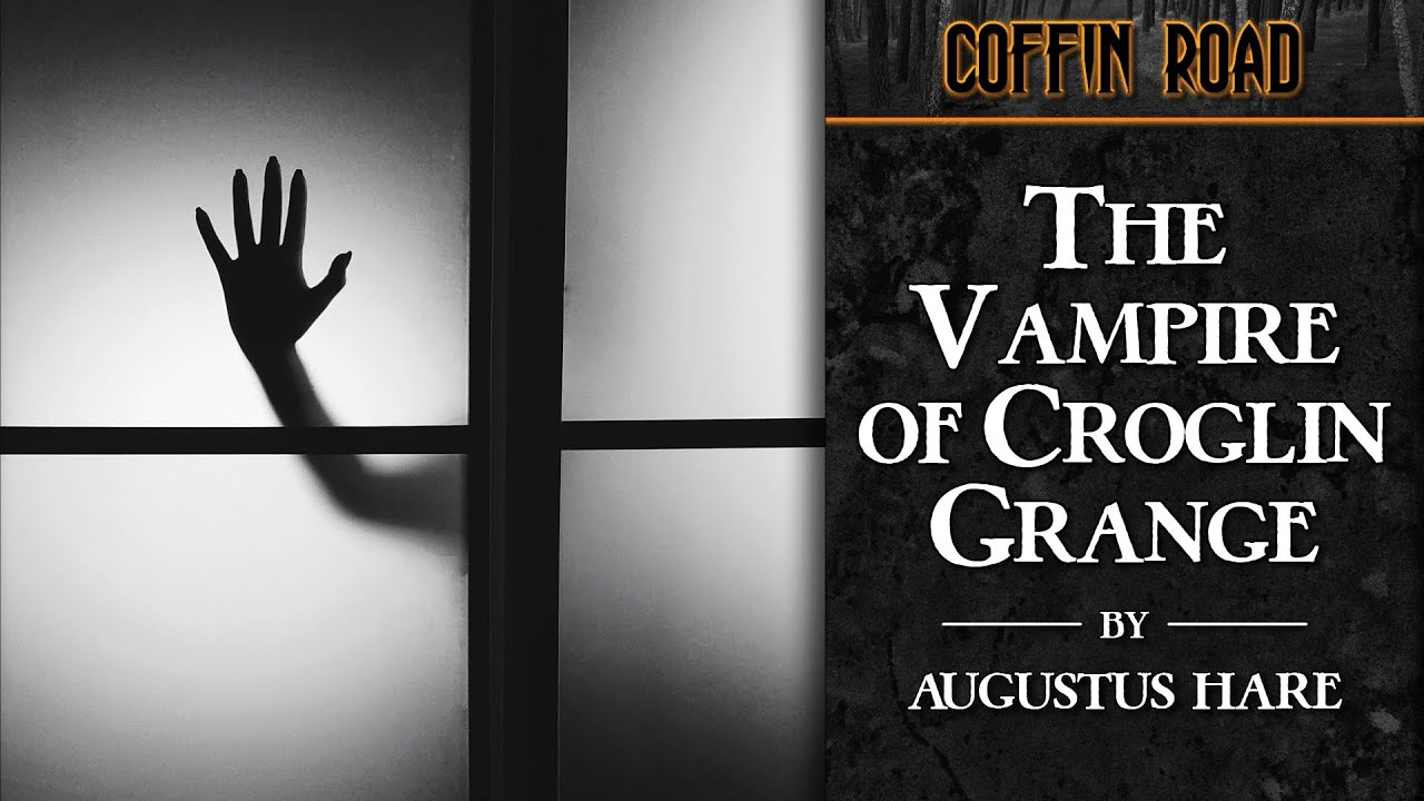 "The Vampire of Croglin Grange" by Augustus Hare | A Coffin Road ...