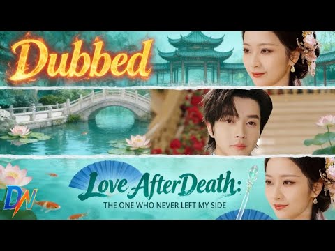 (DUBBED) Love After Death: The One Who Never Left My Side #gfp97 #dubbed #dramabox