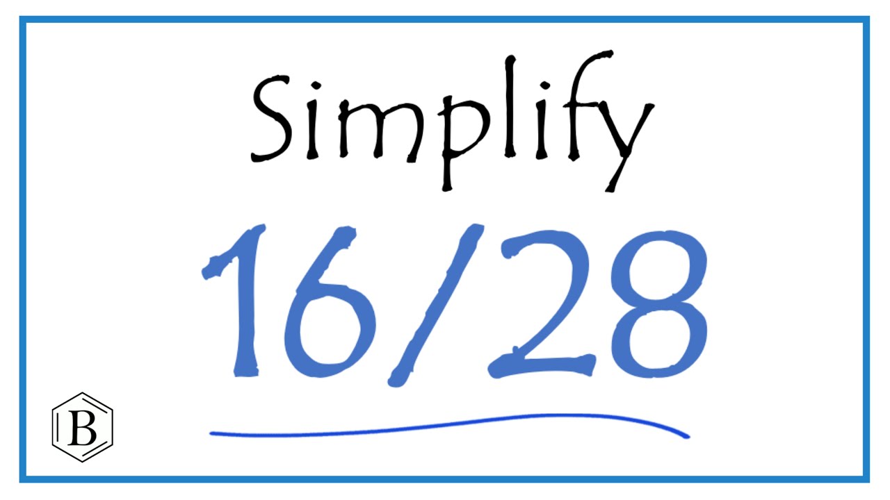 How To Simplify The Fraction 16 28 YouTube