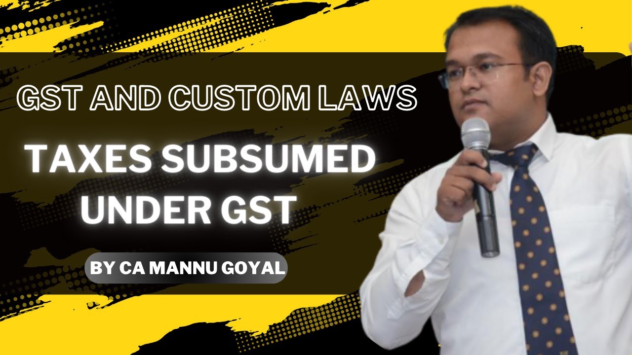 L3 Taxes Subsumed under GST By CA Mannu Goyal - YouTube