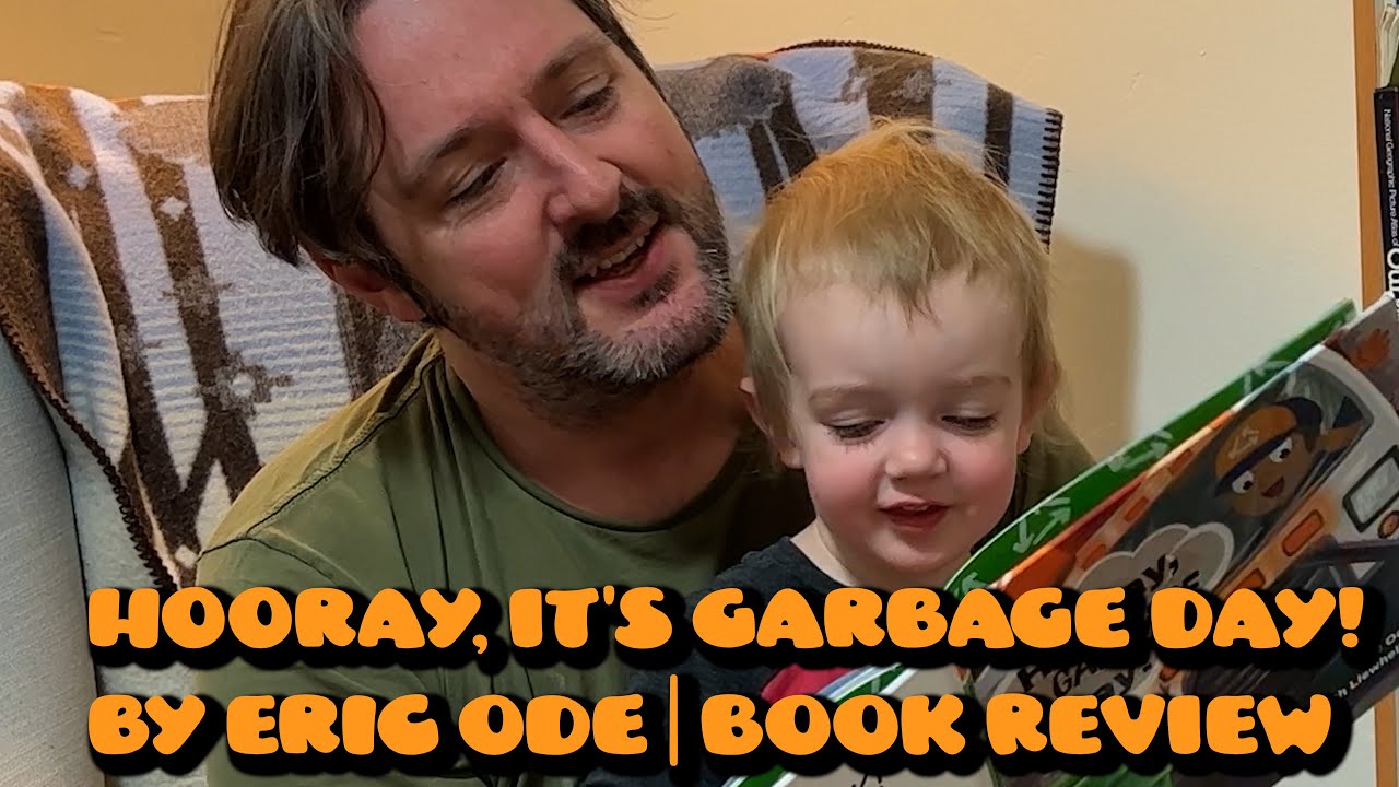Hooray, It's Garbage Day! by Eric Ode | BOOK REVIEW - YouTube