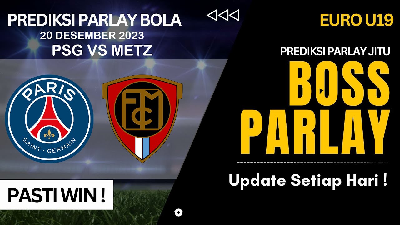 PREDIKSI BOLA 20 - 21 DESEMBER 2023 | PREDIKSI PSG VS METZ MIX PARLAY JITU 2023 - 2024 - YouTube