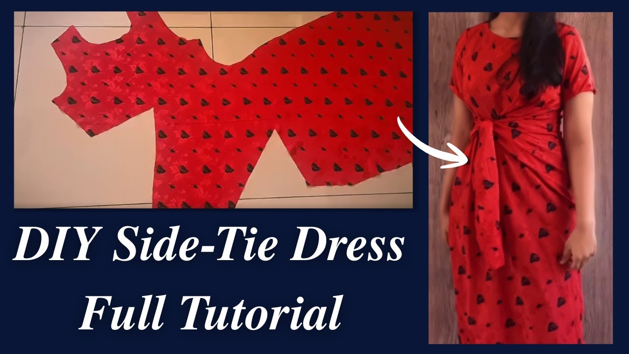 DIY Side-Tie Dress: Pattern Drafting, Cutting & Stitching Full Tutorial ...