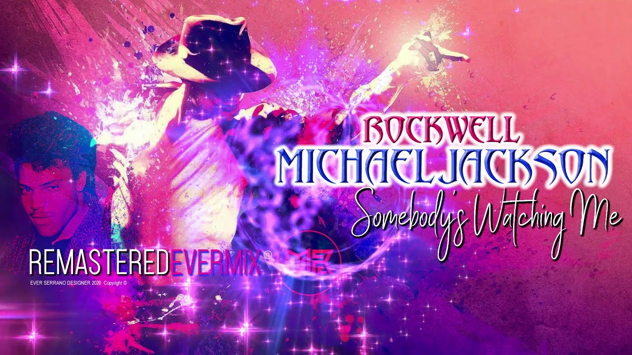 ROCKWELL Ft MICHAEL JACKSON - Somebody's Watching Me - REMASTERED MIX ...
