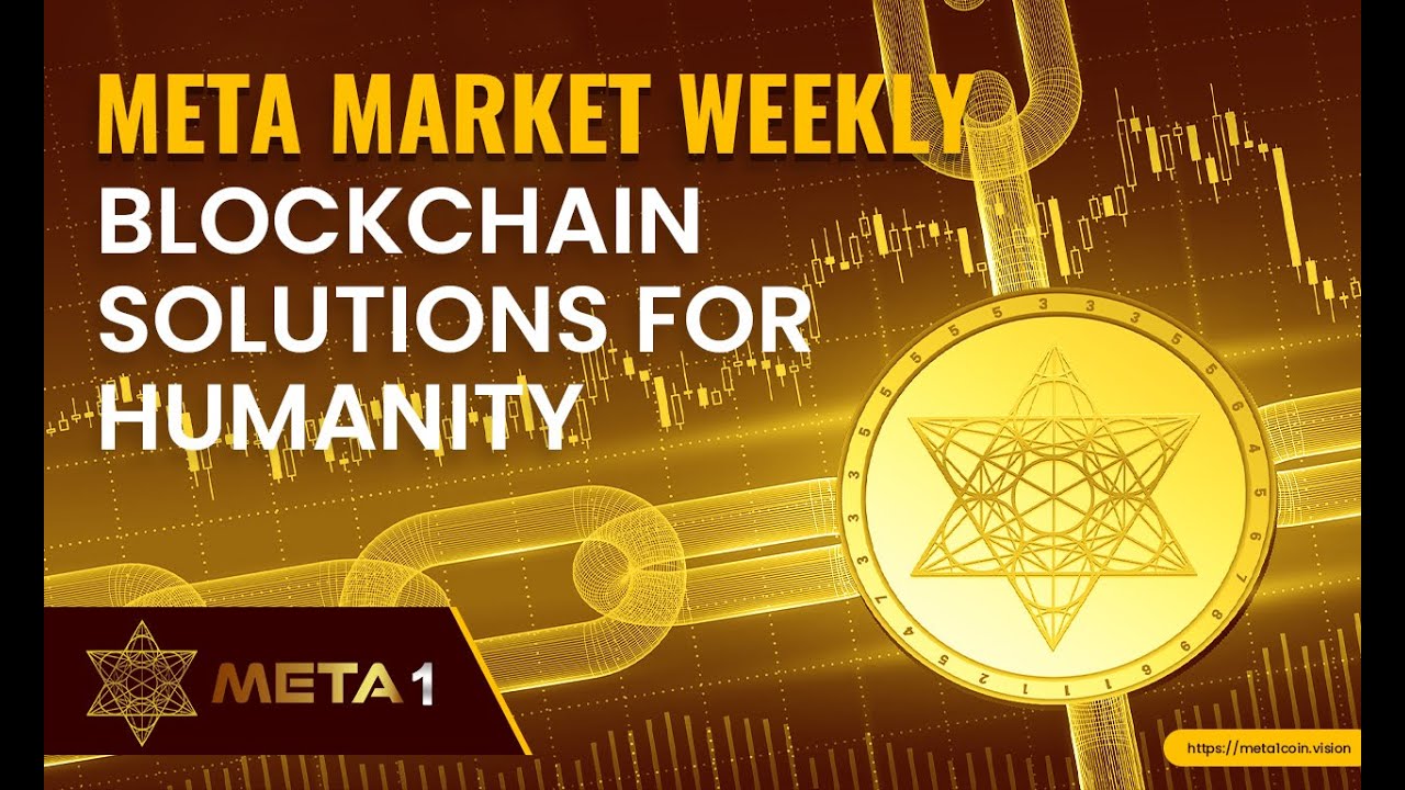 META Market Weekly | Blockchain Solutions For Humanity - YouTube