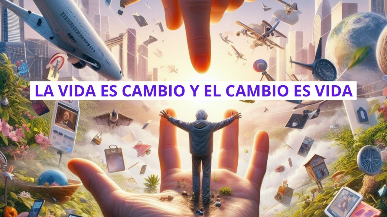 LA VIDA ES CAMBIO Y EL CAMBIO ES VIDA 💯 - YouTube