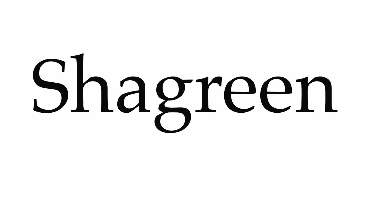 How to Pronounce Shagreen - YouTube