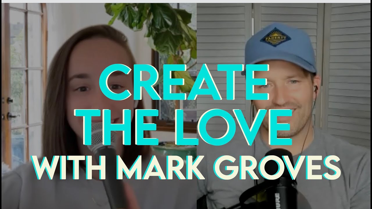 Create the Love with Mark Groves - YouTube