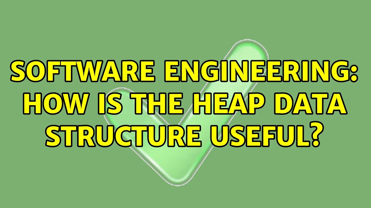 Software Engineering: How is the Heap data structure useful? - YouTube