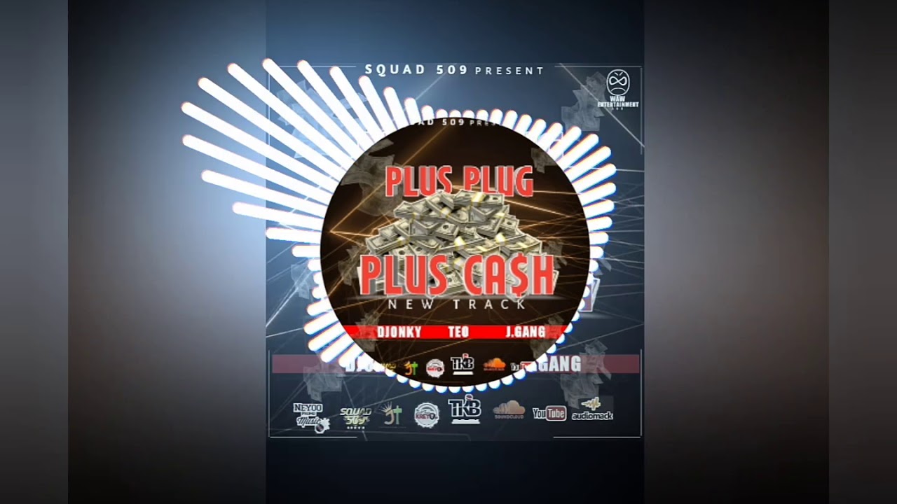 SQUAD 509 ___ Plus plug Plus cash (official audio) - YouTube