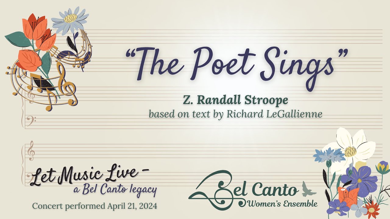 "The Poet Sings" (Z. Randall Stroope) | Bel Canto Women's Ensemble ...