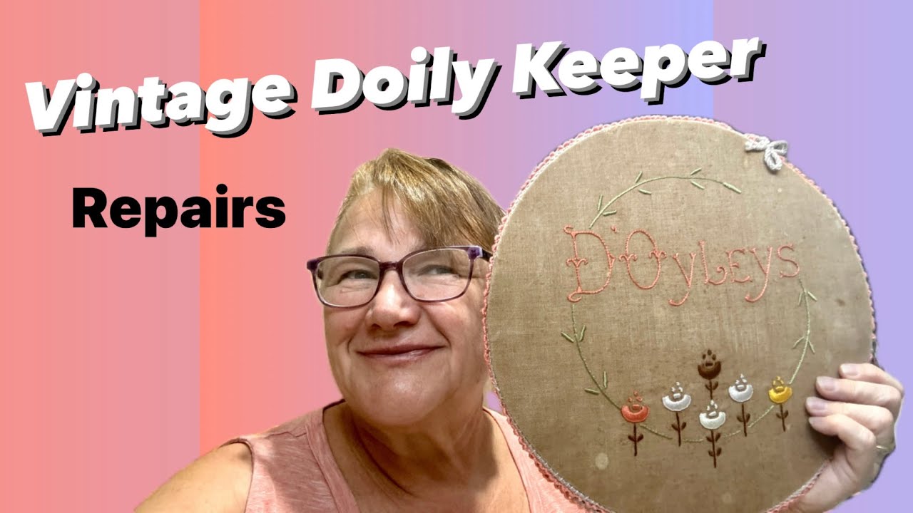 Vintage Doily Keeper Repairs - YouTube