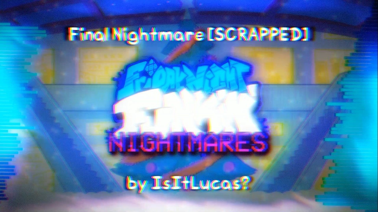 FINAL NIGHTMARE [Scrapped] - FNF Nightmares OST - YouTube