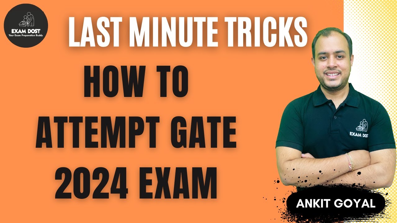 Last Minute Tricks - How to Attempt GATE 2024 Exam | Ankit Goyal | One ...