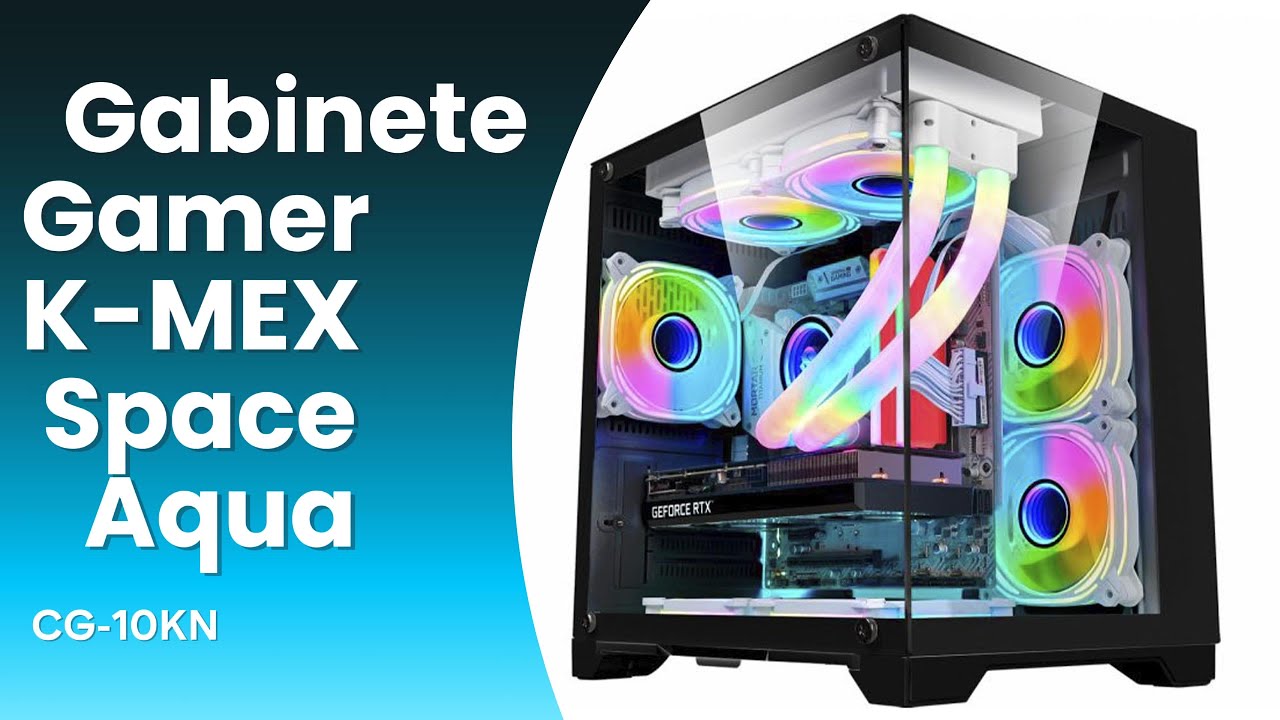 O gabinete gamer mais bonito que já tive K-MEX Space Aqua CG-10KN - YouTube