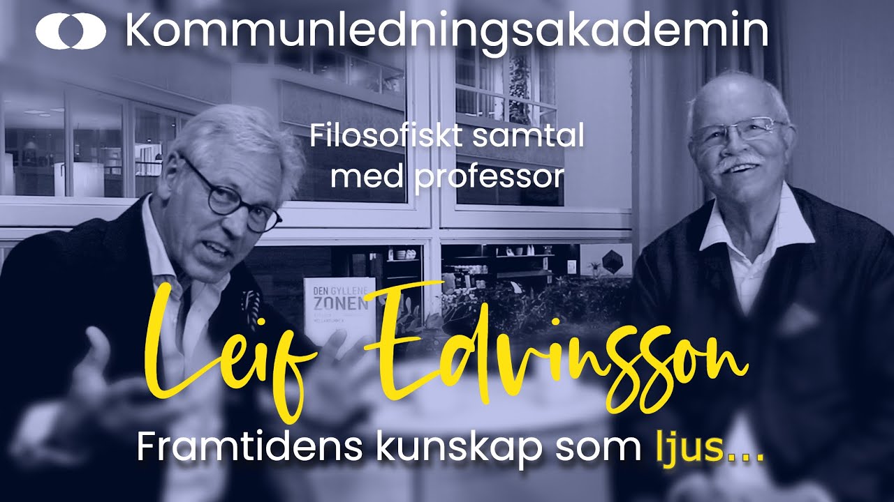 Filosofiskt samtal med professor Leif Edvinsson Del 1 "Framtidens kunskap som Ljus" - YouTube