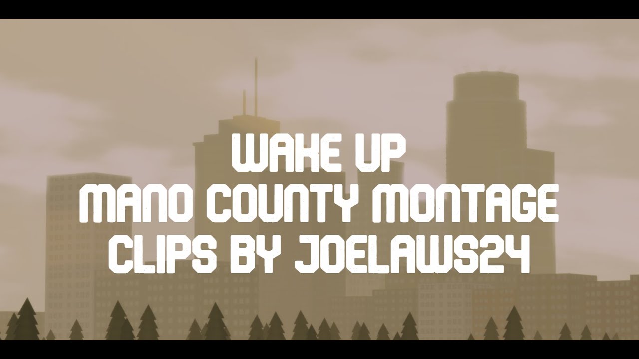 Wake Up | Mano County Montage | Clips From Joelaws24 - YouTube