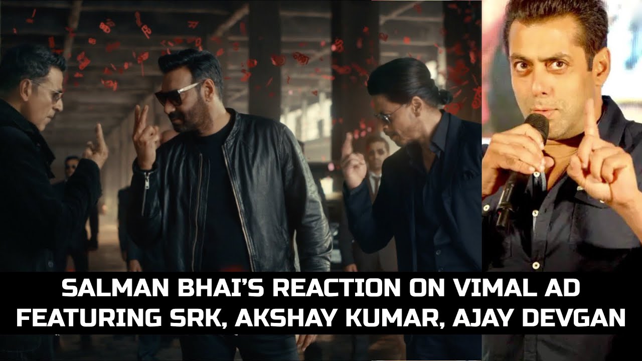 Salman Khan's reaction on Vimal Ad featuring Shahrukh Khan,Akshay Kumar ...