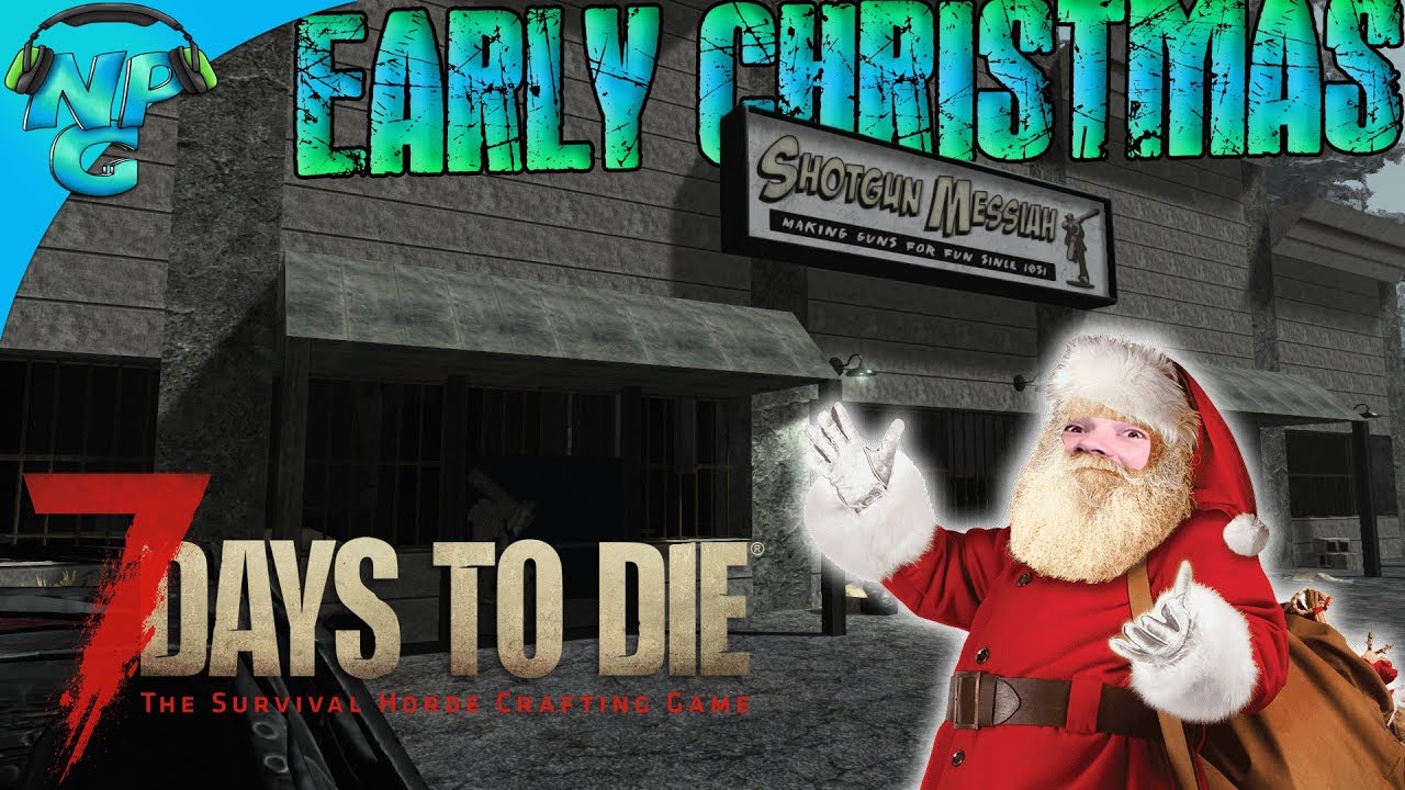 7D2D Looting some Gun Store 🔫 Goodies on Christmas Eve 🎁! 7 Days to Die ...