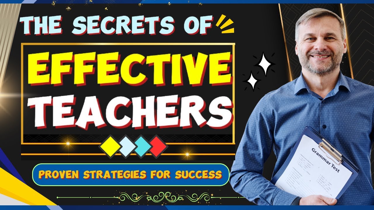 The Secrets of Effective Teachers: Proven Strategies for Success - YouTube