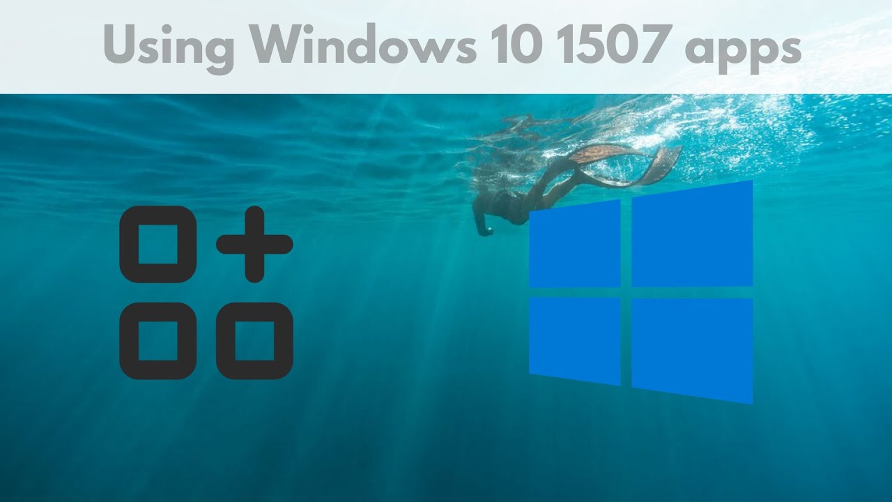 Using Windows 10 1507 apps - YouTube