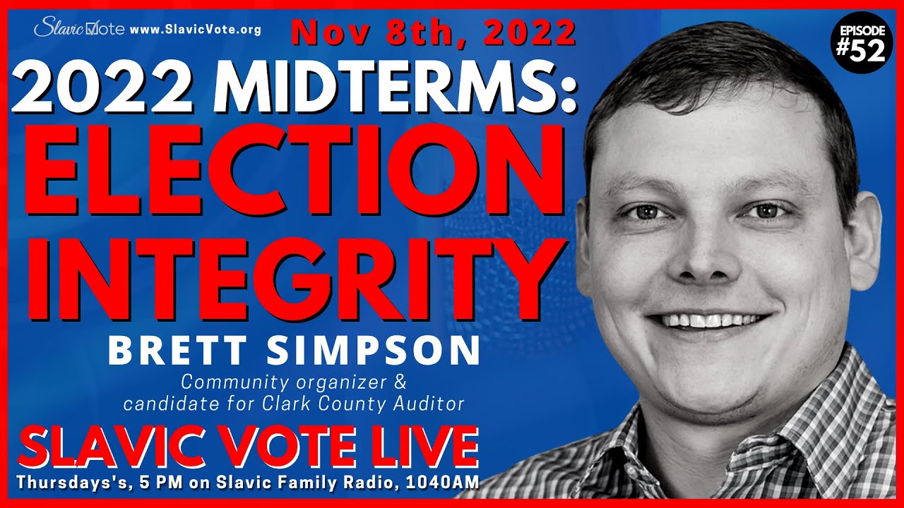 Brett Simpson - Election Integrity - 2022 Midterms - SLAVIC VOTE LIVE ...