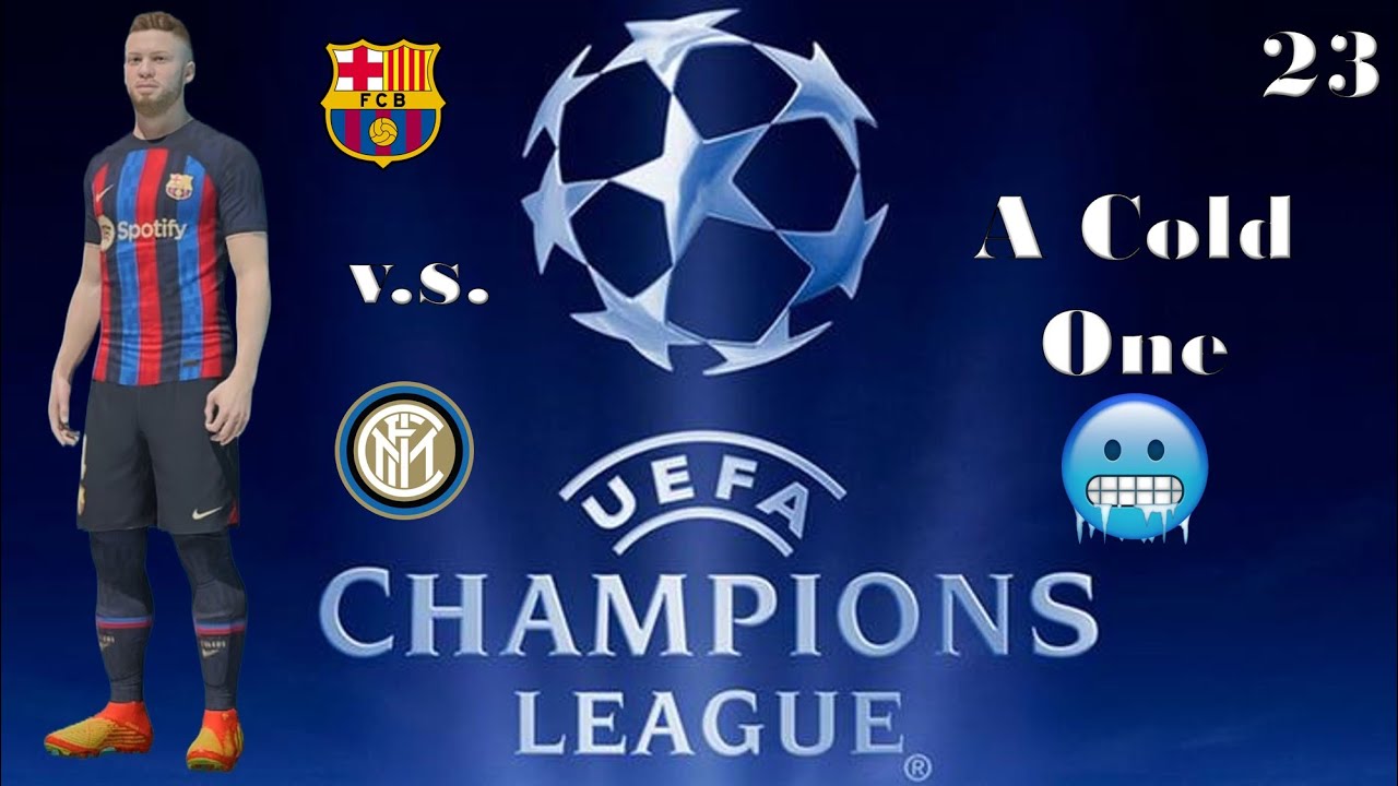 FIFA 23: FC Barcelona v.s. Inter Milan - It's A Cold One [23] [No ...