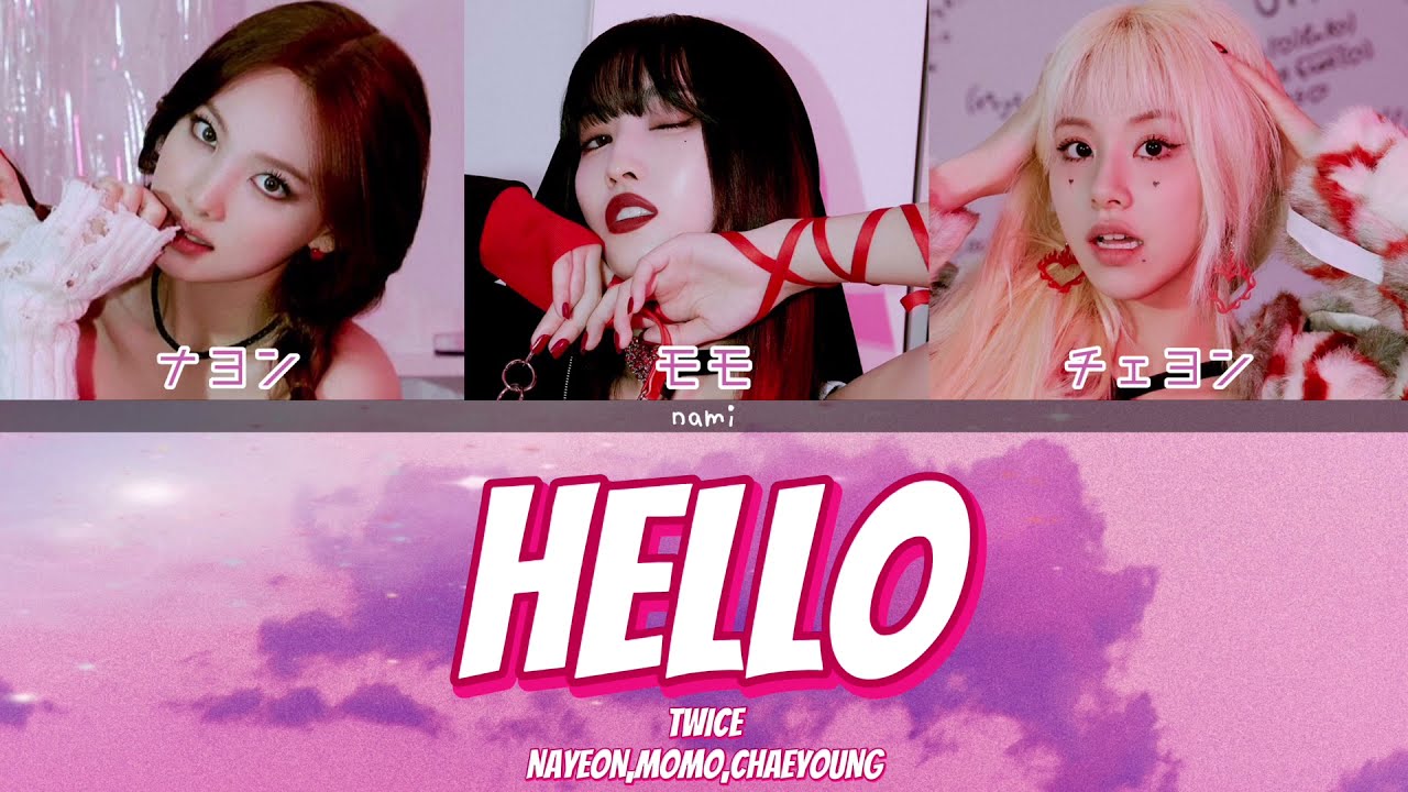 HELLO-TWICE(ナヨン,モモ,チェヨン)【かなるび/日本語訳/和訳/歌詞/TWICE/カナルビ】#twice #カナルビ - YouTube