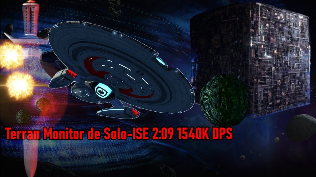 【STAR TREK ONLINE】[2024] Terran Monitor de Solo-ISE 2:09 1540K DPS ...