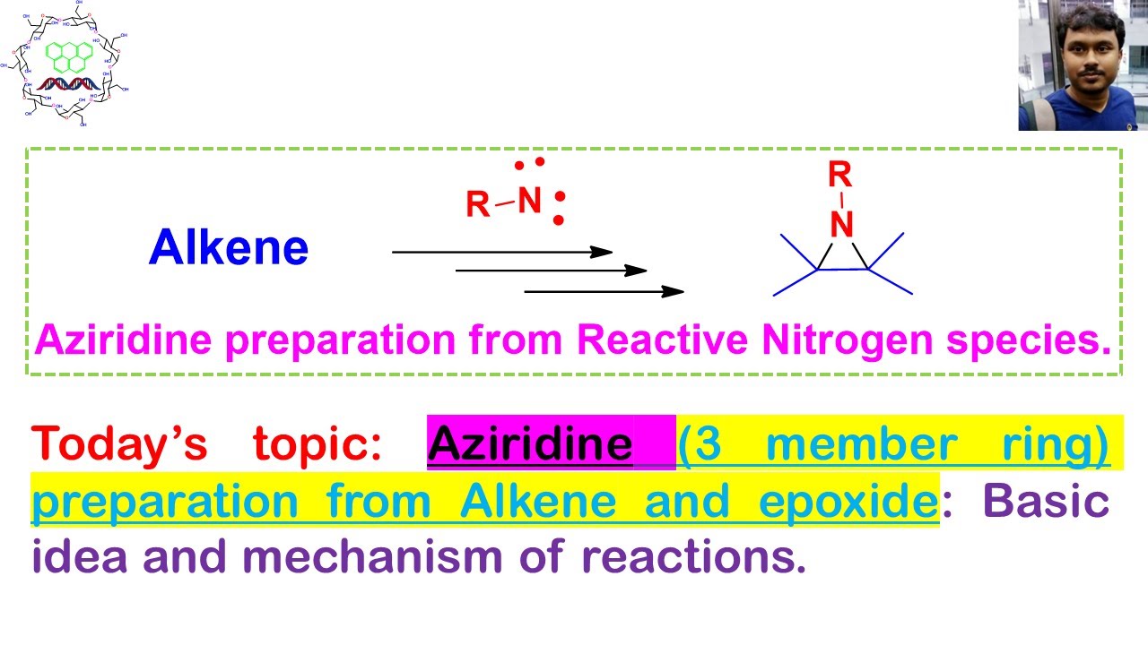 Aziridine (3 member ring) preparation from Alkene and epoxide: Basic ...