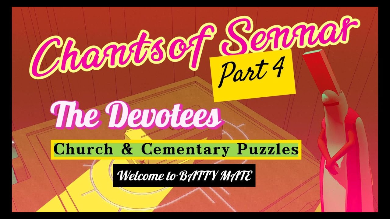 Chants of Sennaar Part 4 - THE DEVOTEE - Church & Cementary Puzzles ...