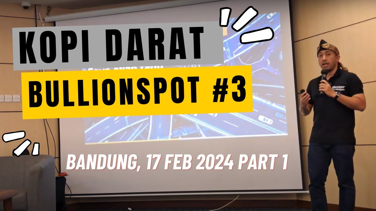 Kopi Darat Bullionspot #3 Bandung, 17 Februari 2024 Mentor Keuangan dan BUllionspot [Part 1 ...