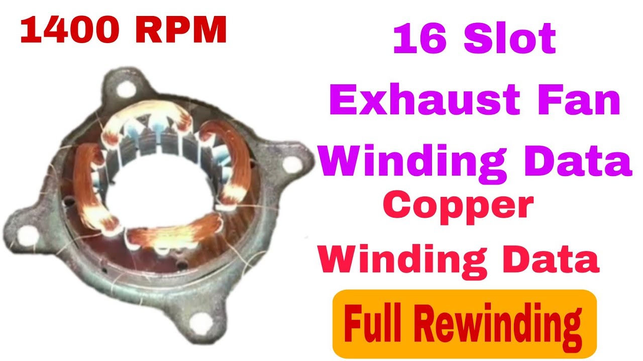 16 Slot 1400 RPM Exhaust Fan Winding Data in Copper| 9inch Exhaust Fan ...