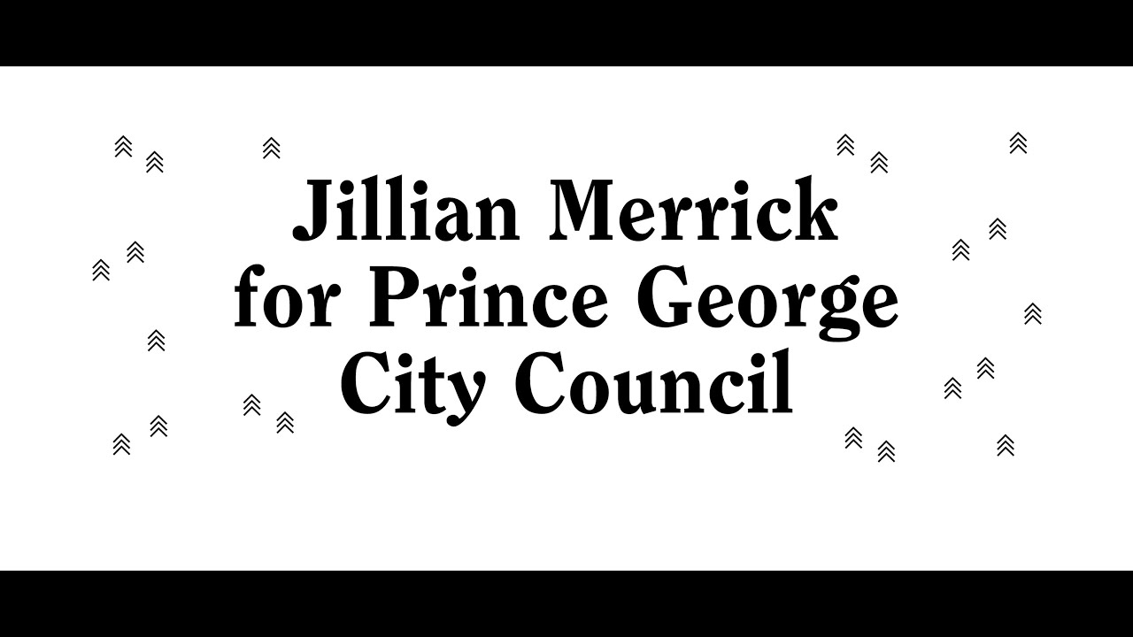 Jillian Merrick for Prince George City Council - YouTube
