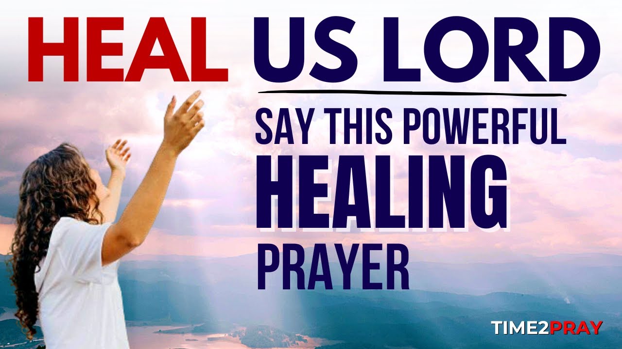 BE HEALED in Jesus Name. Say This Powerful Prayer for Healing and ...