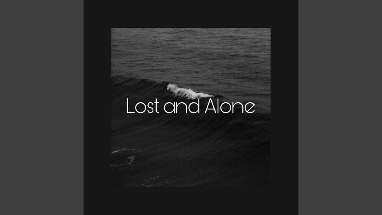 Lost and Alone - YouTube
