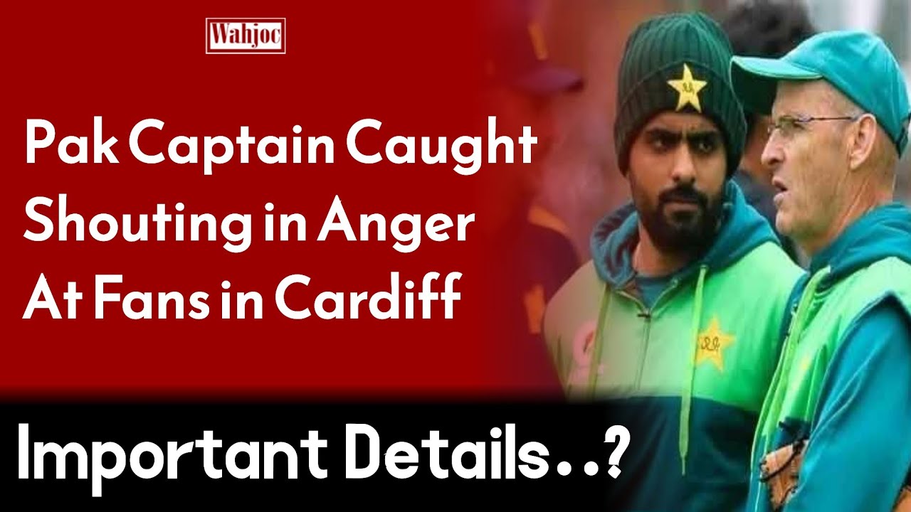 Pak Captain Caught Shouting in Anger At Fans in Cardiff | Wahjoc Sports ...