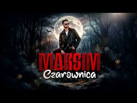 MAKSIM - CZAROWNICA (Official 2026 )