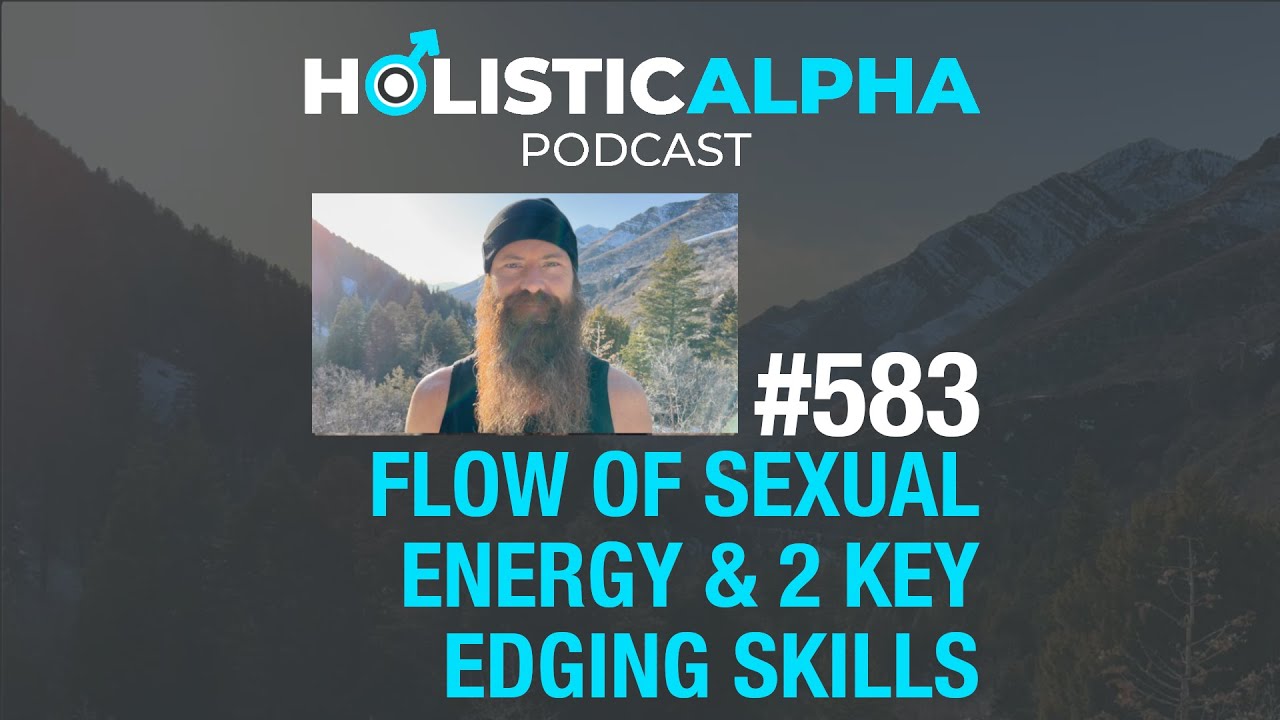 Flow of Sexual Energy & the 2 Key Edging Skills - YouTube