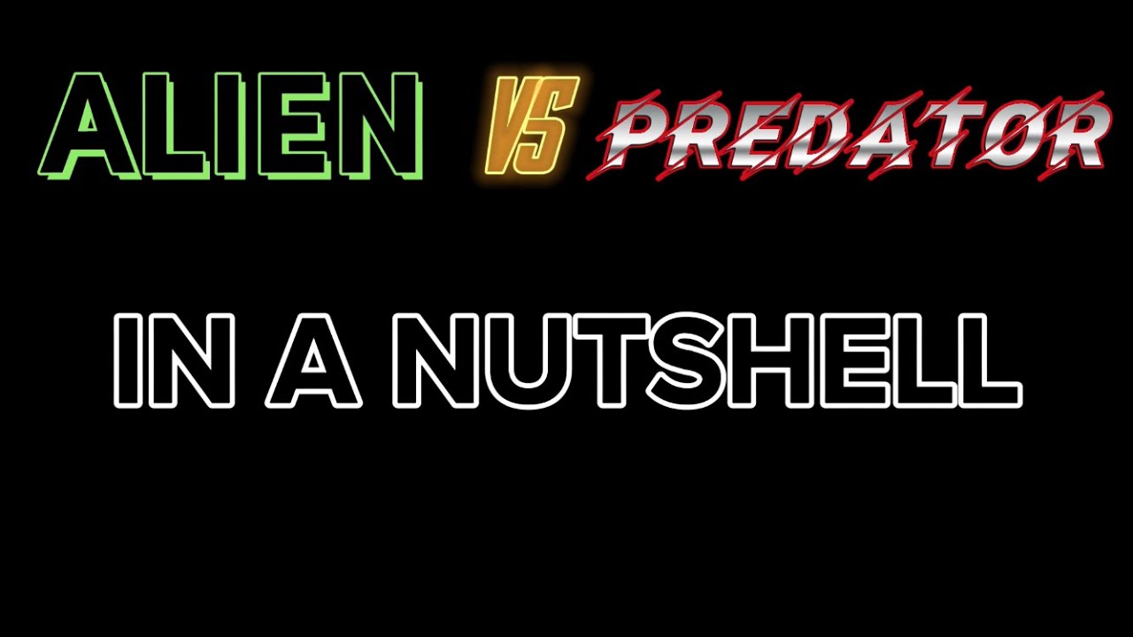 Alien Vs. Predator In A Nutshell - YouTube