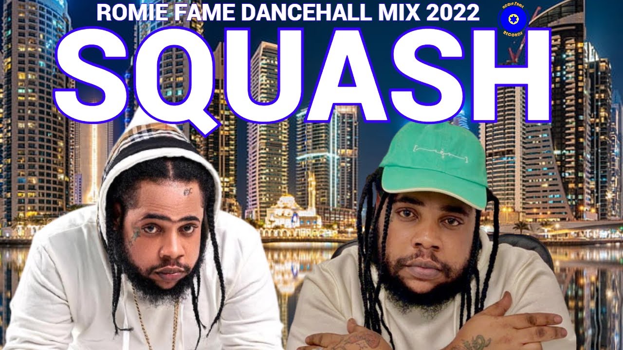 SQUASH (6IX BOSS) DANCEHALL MIX 2022 RAW/ ROMIE FAME - YouTube
