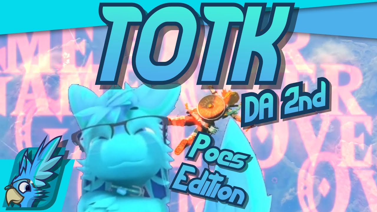 TOTK DA 2ND | POES EDITION - Stream Archive - June 9th 2023 - YouTube